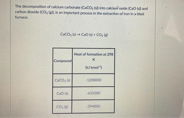 Solved The decomposition of calcium carbonate (CaCO3 (s)) | Chegg.com