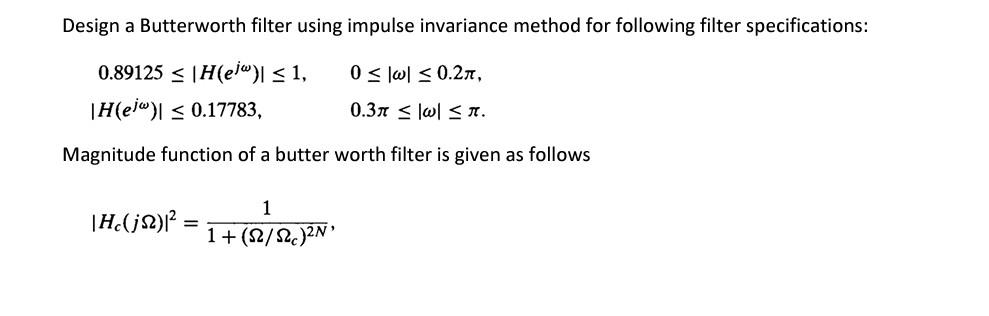 Solved Design a Butterworth filter using impulse invariance | Chegg.com