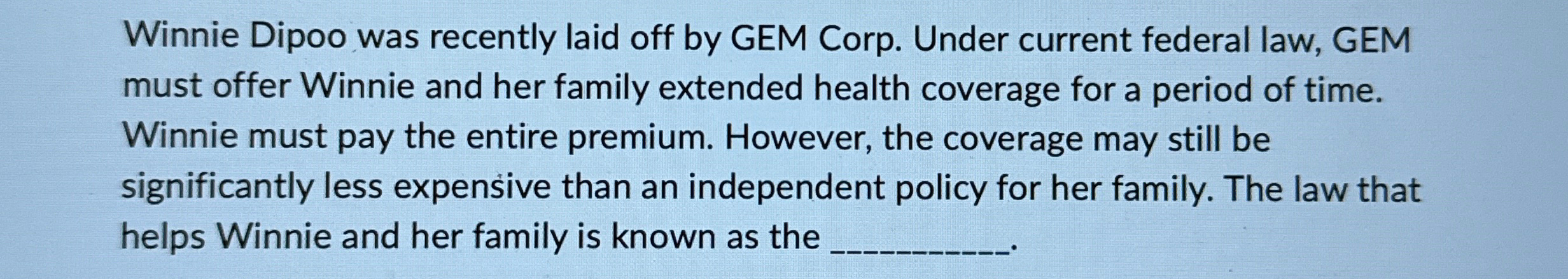 Solved Winnie Dipoo was recently laid off by GEM Corp. Under | Chegg.com
