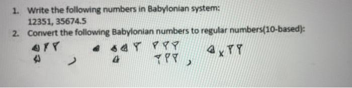 Solved 1. Write the following numbers in Babylonian system: | Chegg.com