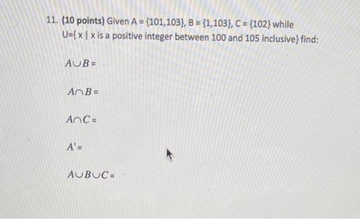 11. (10 points) Given A={101,103},B={1,103},C={102} | Chegg.com