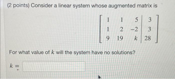 Solved (2 points) Consider a linear system whose augmented | Chegg.com