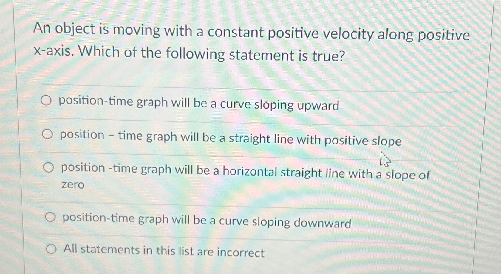 Solved An object is moving with a constant positive velocity | Chegg.com