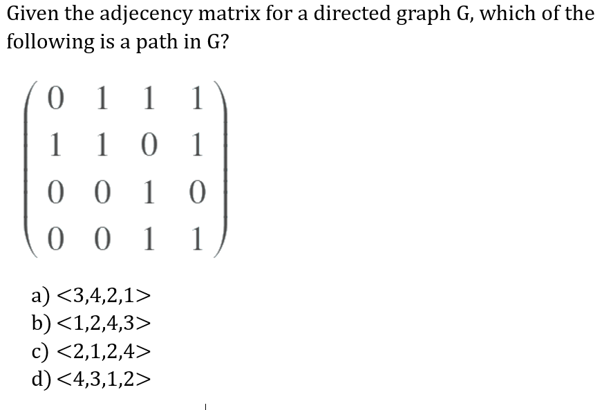 Solved Given the adjecency matrix for a directed graph G, | Chegg.com