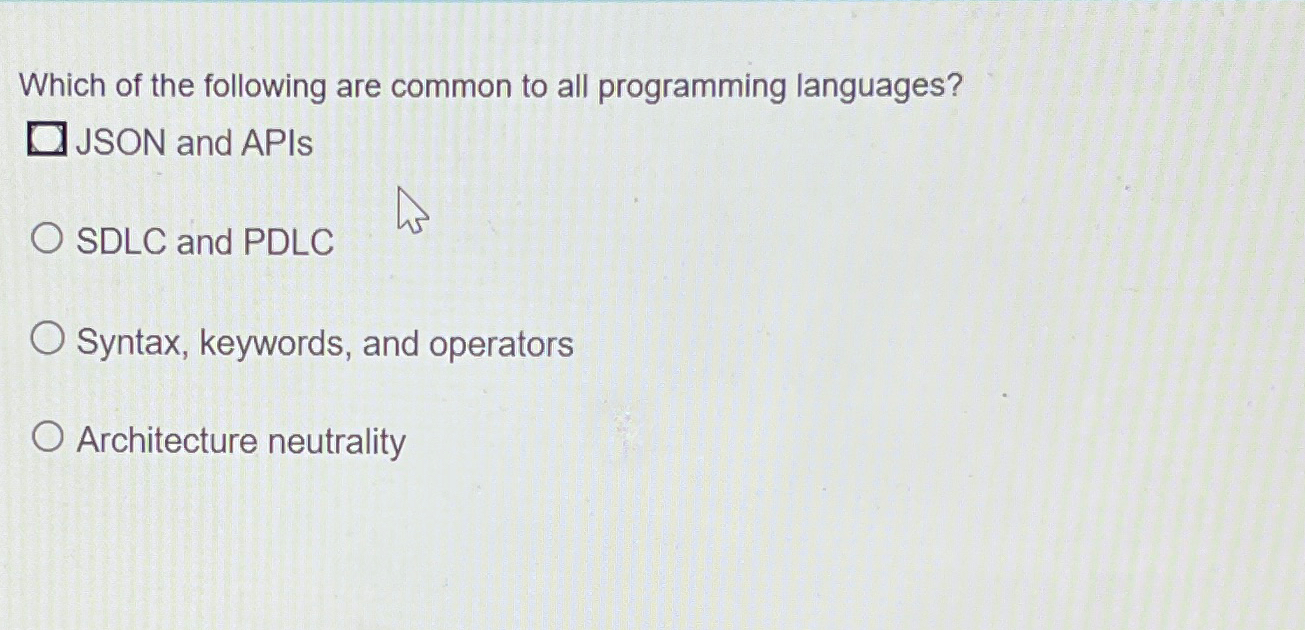 Solved Which of the following are common to all programming | Chegg.com