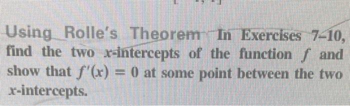 Solved Using Rolle's Theorem-In Exercises 7-10, find the two | Chegg.com