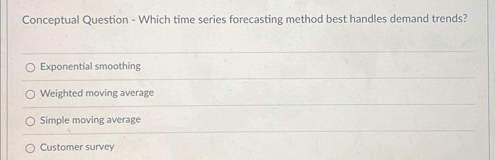 Solved Conceptual Question - ﻿Which time series forecasting | Chegg.com