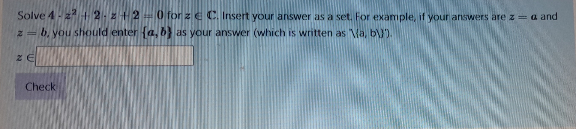 Solved Solve 4*z2+2*z+2=0 ﻿for zinC. Insert your answer as a | Chegg.com