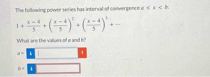 Solved The following power series has interval of | Chegg.com