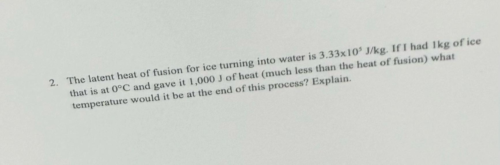 Solved The latent heat of fusion for ice turning into water | Chegg.com