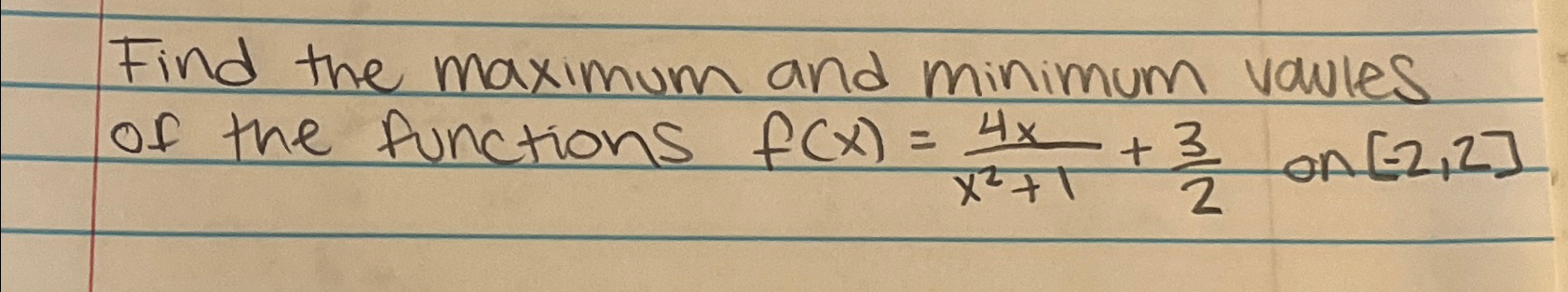 Solved Find the maximum and minimum vaules of the functions | Chegg.com