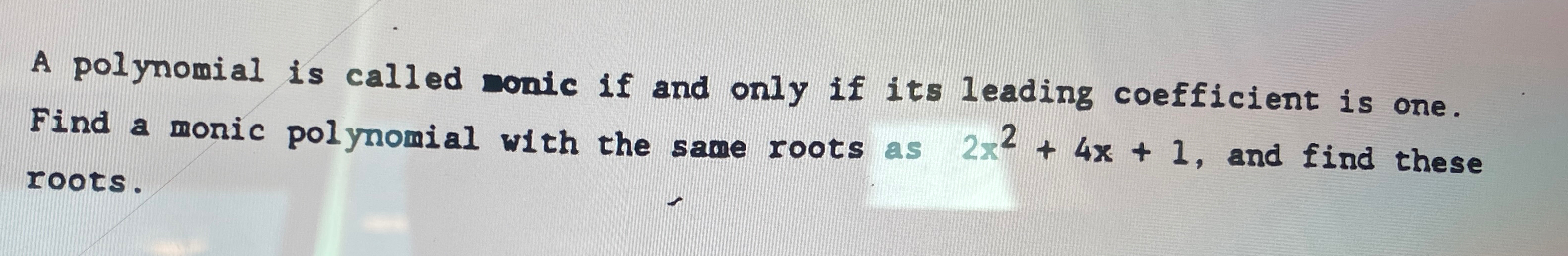 A polynomial is called monic if and only if its | Chegg.com