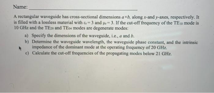 Solved Name: A rectangular waveguide has cross-sectional | Chegg.com