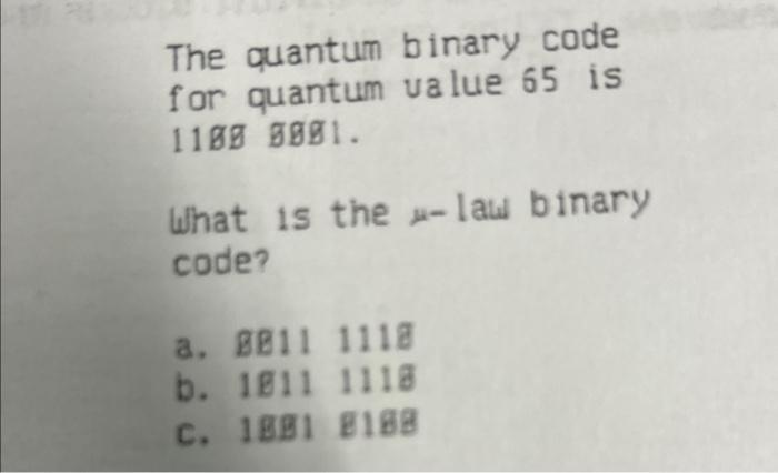 Solved The quantum binary code for quantum value 65 is 118g | Chegg.com
