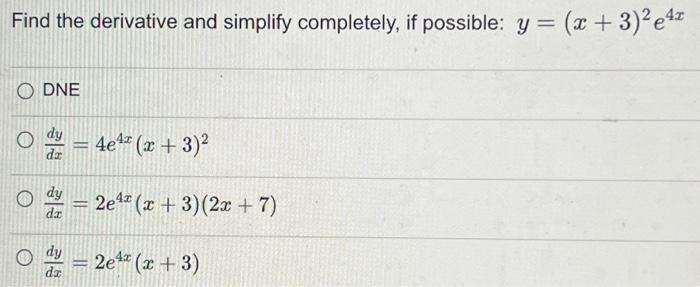 Solved Find the derivative and simplify completely, if | Chegg.com