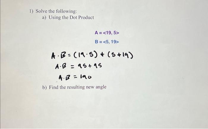 Solved 1) Solve the following: a) Using the Dot Product | Chegg.com
