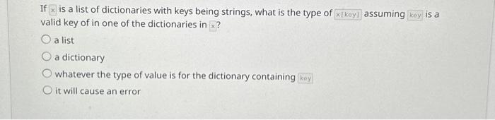 Solved If is a list of dictionaries with keys being strings, | Chegg.com