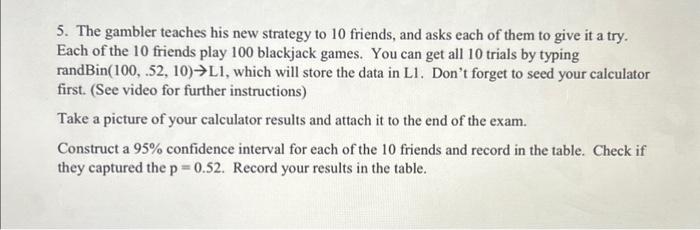 Solved 5. The gambler teaches his new strategy to 10 | Chegg.com