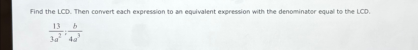 Solved Find the LCD. Then convert each expression to an | Chegg.com