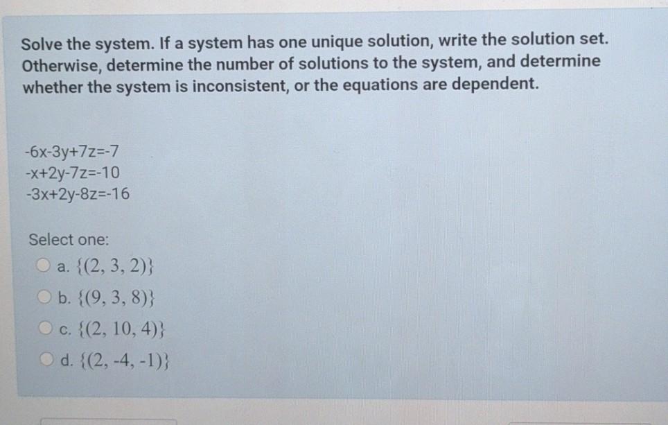 Solved Solve the system. If a system has one unique | Chegg.com