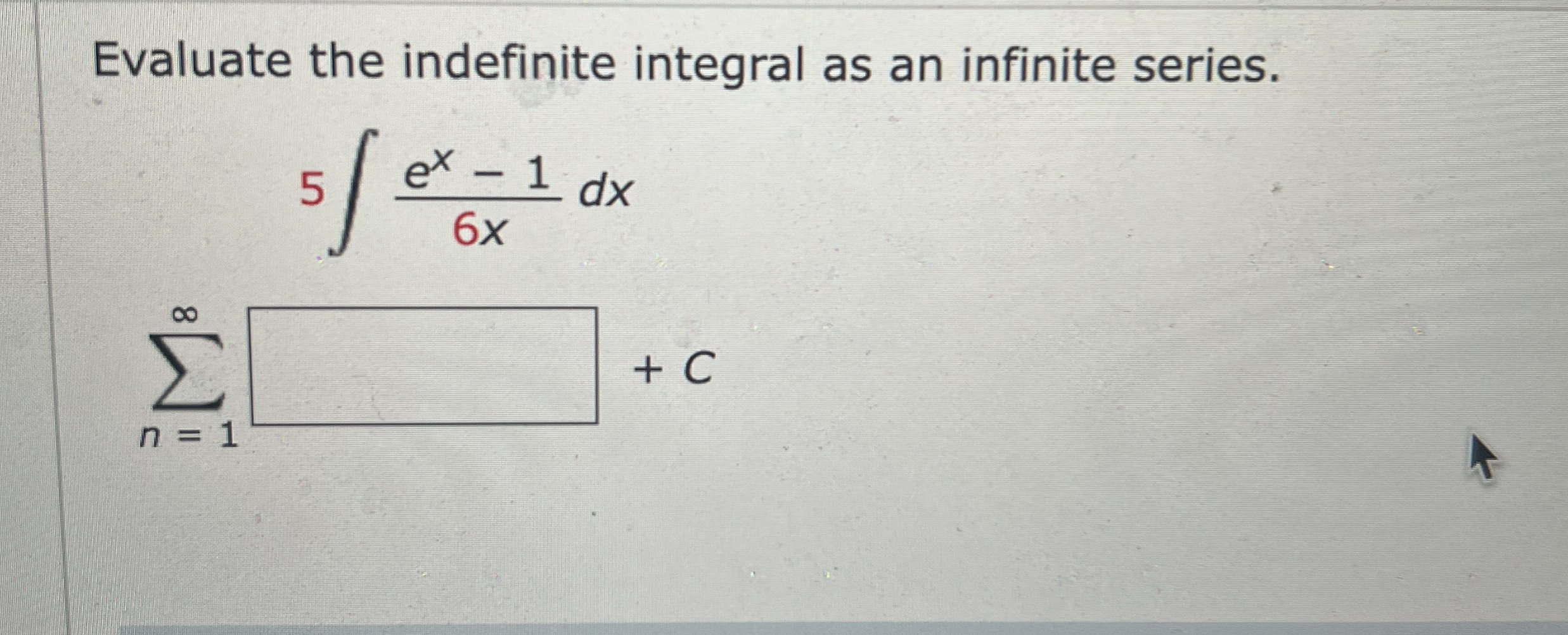 Solved Evaluate the indefinite integral as an infinite | Chegg.com