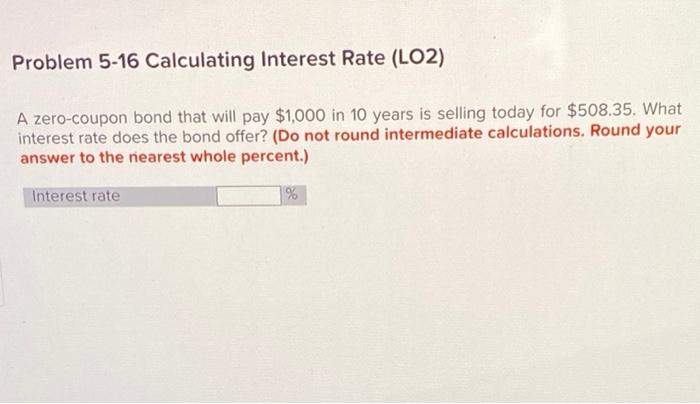 Solved Problem 5-16 Calculating Interest Rate (LO2) A | Chegg.com