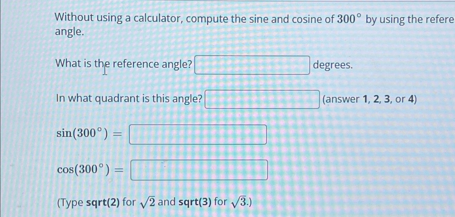 Solved Without using a calculator, compute the sine and | Chegg.com
