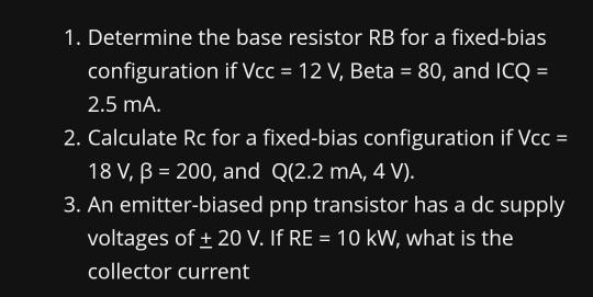 Solved 1. Determine the base resistor RB for a fixed-bias | Chegg.com