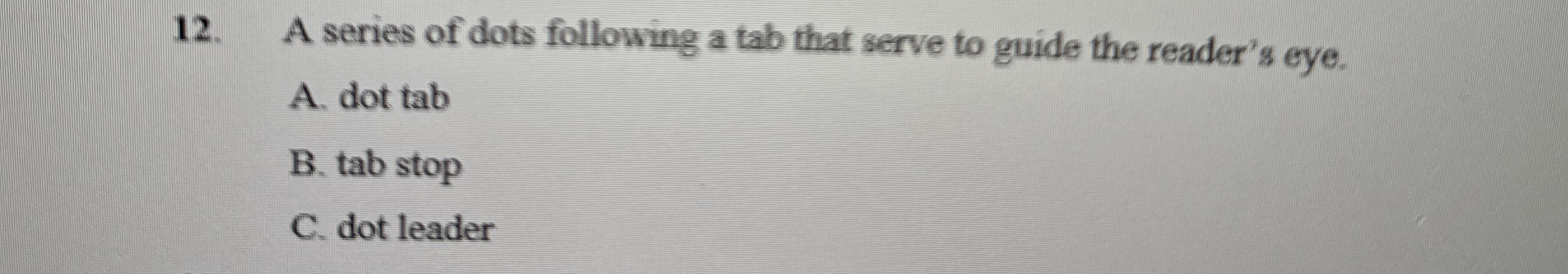 Solved A series of dots following a tab that serve to guide | Chegg.com