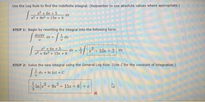 Solved Use the Log Rule to find the indefinite integral. | Chegg.com