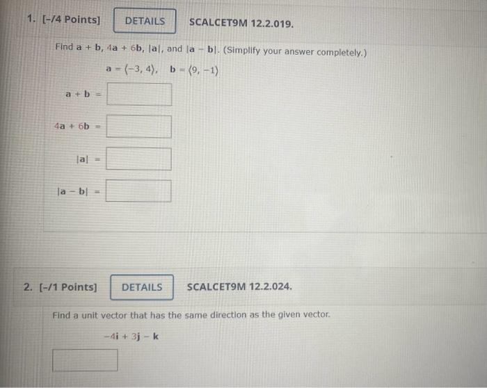 Solved Find a+b,4a+6b,∣a∣, and ∣a−b∣. (Simplify your answer | Chegg.com