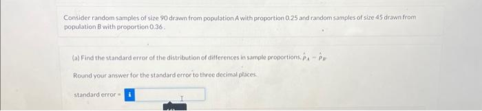 Solved Consider random samples of size 90 drawn from | Chegg.com