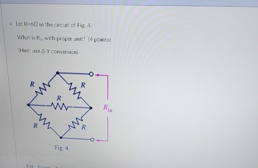Solved 4. Let R=6Ω in the circuit of Fig. 4 . What is Rin | Chegg.com Solved 4. Let R=6Ω in the circuit of Fig. 4 . What is Rin | Chegg.com