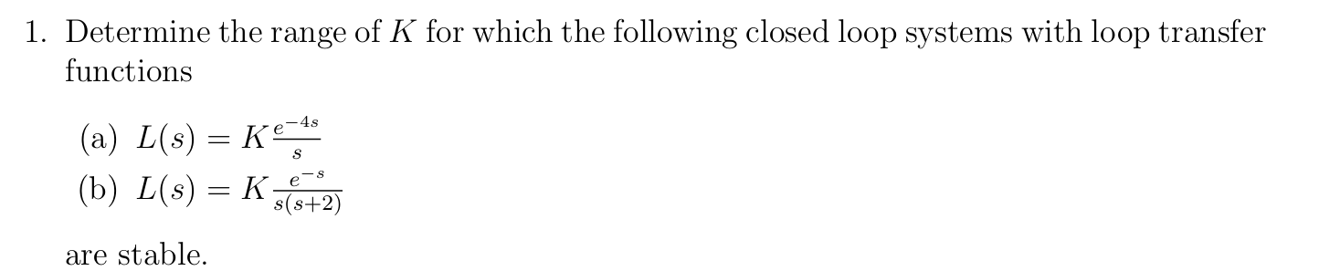 Solved Determine the range of K ﻿for which the following | Chegg.com