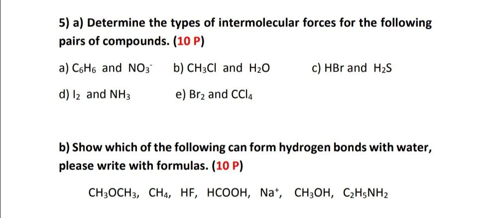 Solved 5) a) Determine the types of intermolecular forces | Chegg.com