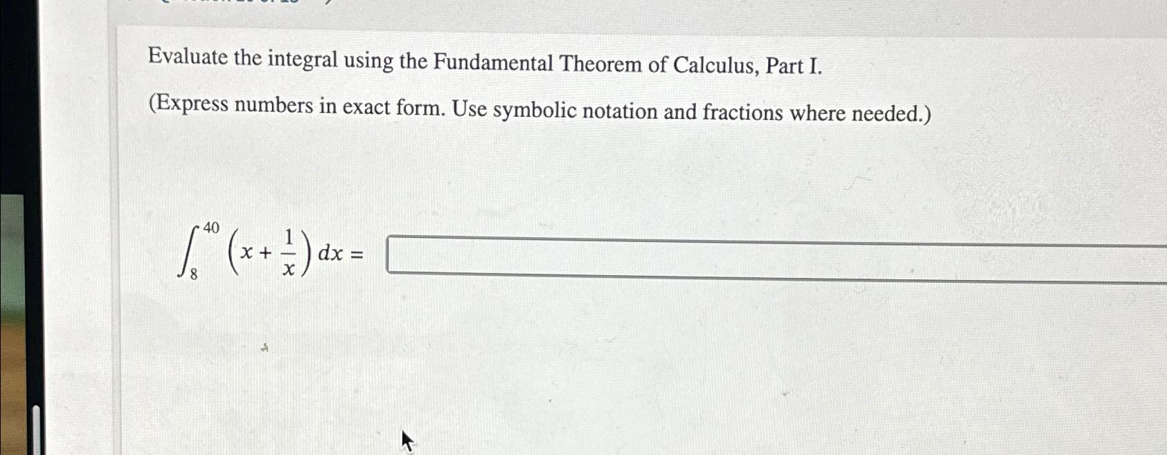 Solved Evaluate the integral using the Fundamental Theorem | Chegg.com