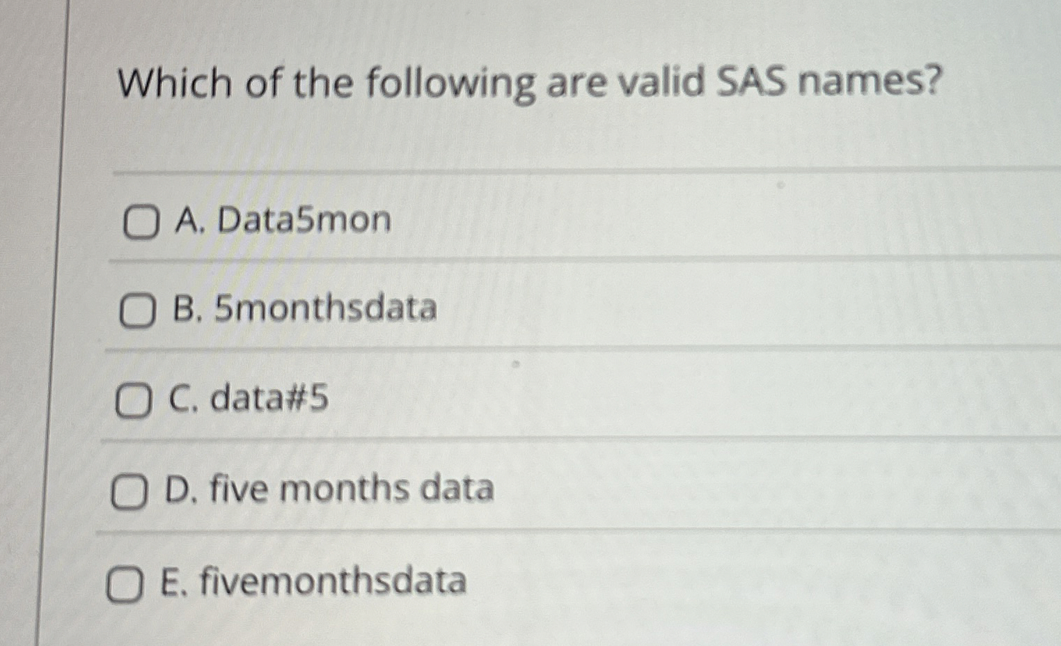 Solved Which of the following are valid SAS names?A. | Chegg.com