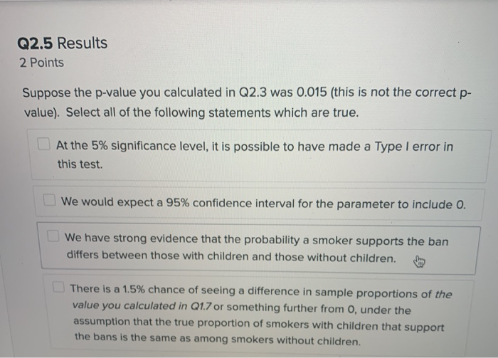Solved Q2.5 Results 2 Points Suppose the p-value you | Chegg.com