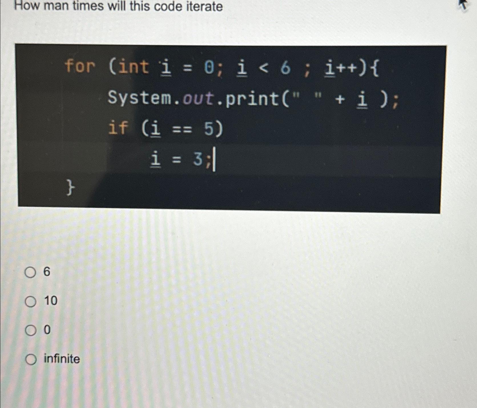 Solved How man times will this code iteratefor (int | Chegg.com