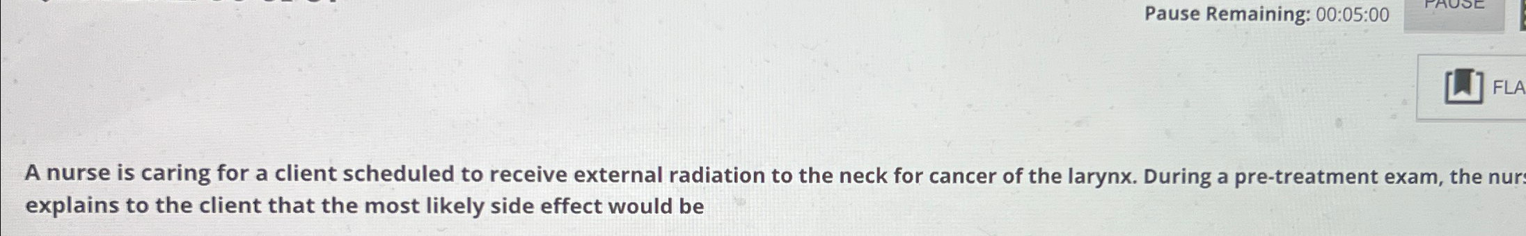 Solved Pause Remaining: 00:05:00A nurse is caring for a | Chegg.com