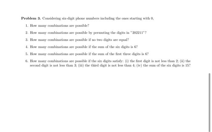Solved Problem 3. Considering six-digit phone numbers | Chegg.com Solved Problem 3. Considering six-digit phone numbers | Chegg.com