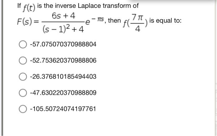 Solved If f(t) is the inverse Laplace transform of | Chegg.com
