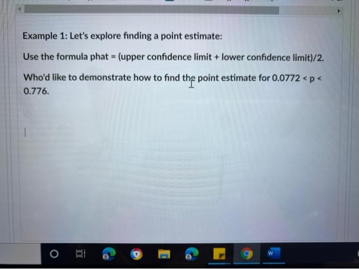 Solved Example 1: Let's explore finding a point estimate: | Chegg.com