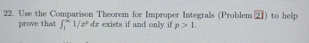 Solved 22. Use the Comparison Theorem for Improper Integrals | Chegg.com