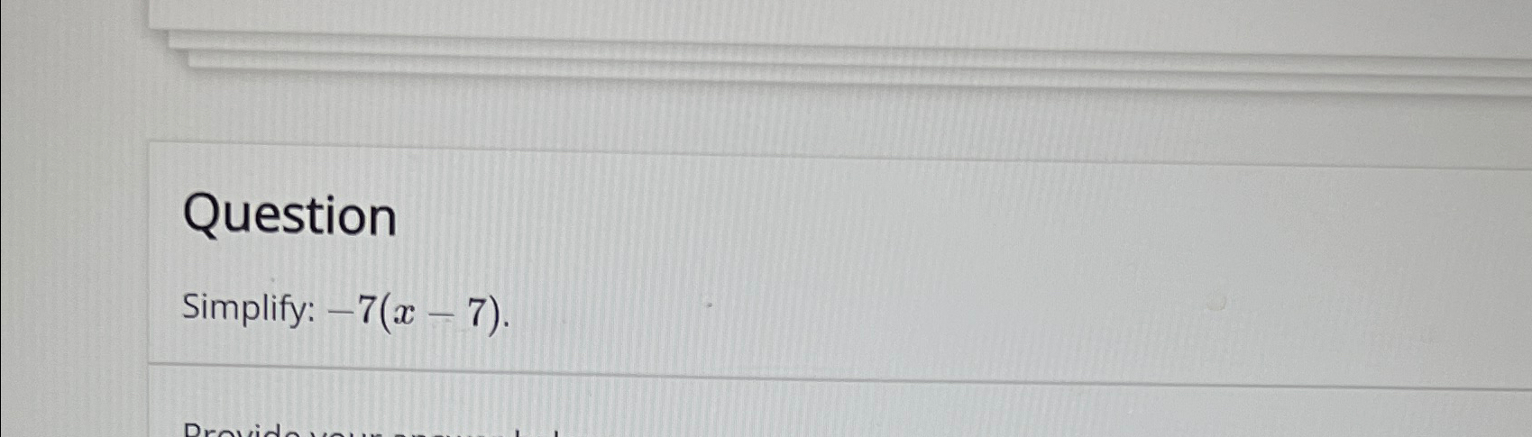 Solved QuestionSimplify: -7(x-7). | Chegg.com