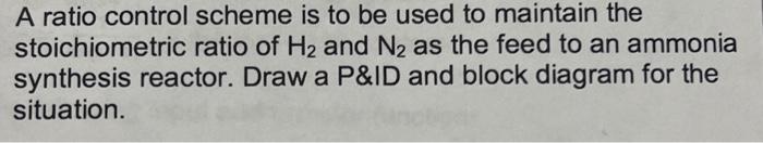 Solved A ratio control scheme is to be used to maintain the | Chegg.com
