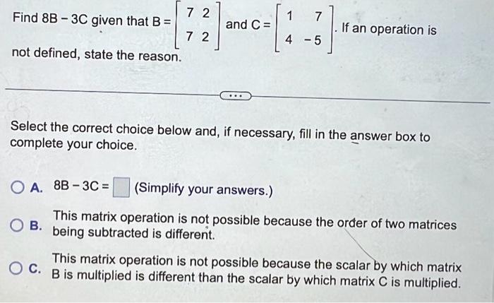 Solved Find 8B−3C given that B=[7722] and C=[147−5]. If an | Chegg.com