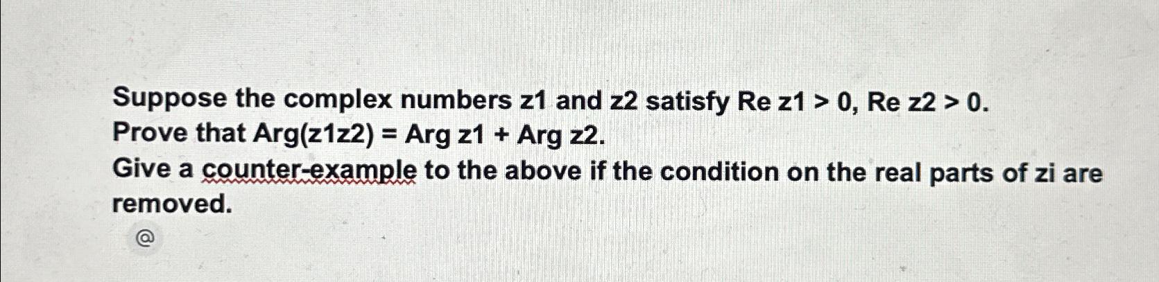 Solved Suppose the complex numbers z1 ﻿and z2 ﻿satisfy | Chegg.com