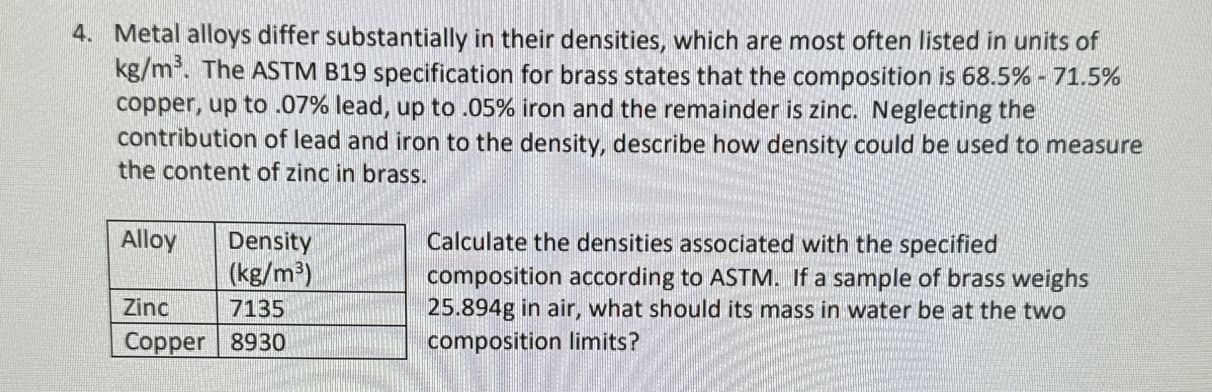 Solved Metal alloys differ substantially in their densities, | Chegg.com