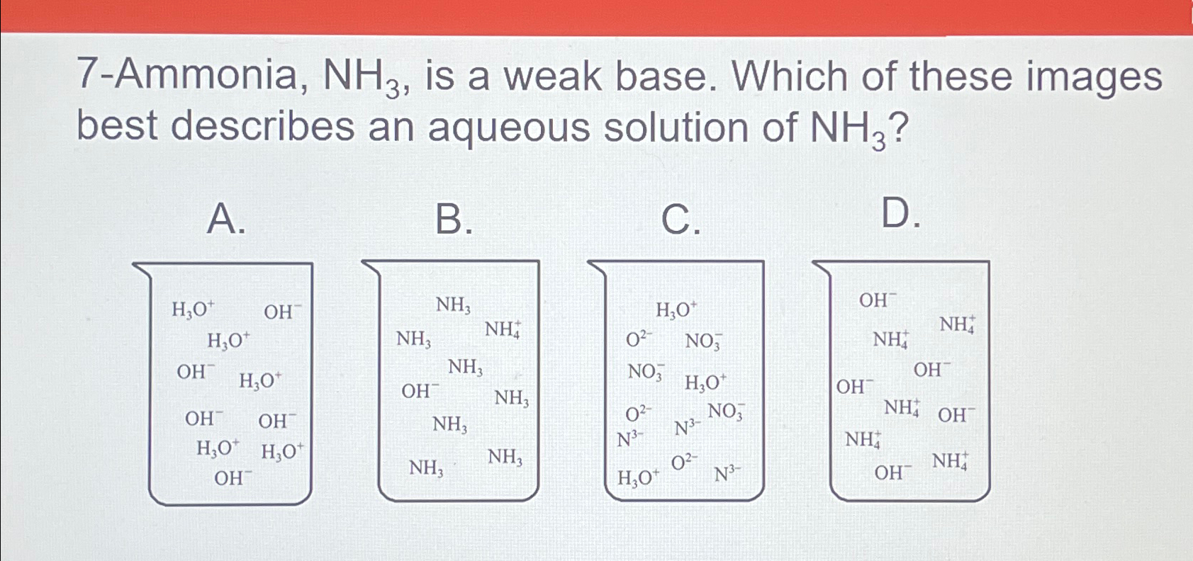 Solved 7-Ammonia, NH3, ﻿is a weak base. Which of these | Chegg.com